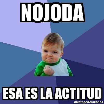 Meme Bebe Exitoso - nojoda esa es la actitud - 23705308