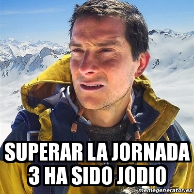 Meme Bear Grylls - Superar la jornada 3 ha sido jodio - 23712495