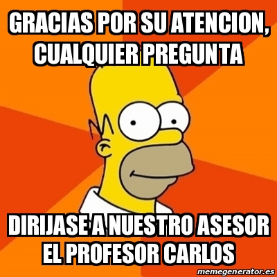 Meme Homer - gracias por su atencion, cualquier pregunta dirijase a ...