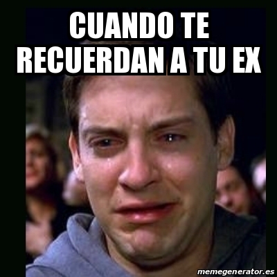 Meme crying peter parker - cuando te recuerdan a tu ex - 23732007