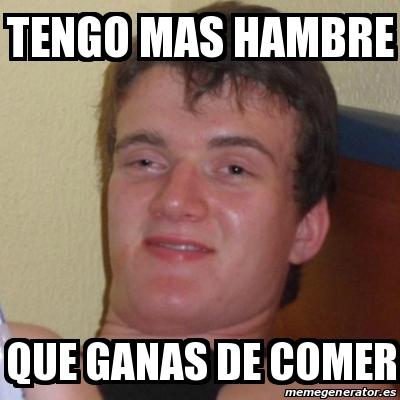 Meme Stoner Stanley - tengo mas hambre que ganas de comer - 23736961