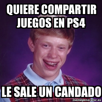 Meme Bad Luck Brian - Quiere compartir juegos en ps4 Le sale un candado ...