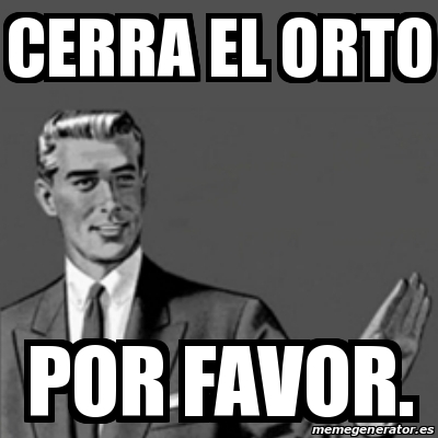 Meme Correction Guy - Cerra el orto Por favor. - 23750296