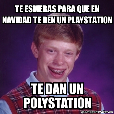 Meme Bad Luck Brian - te esmeras para que en navidad te den un ...