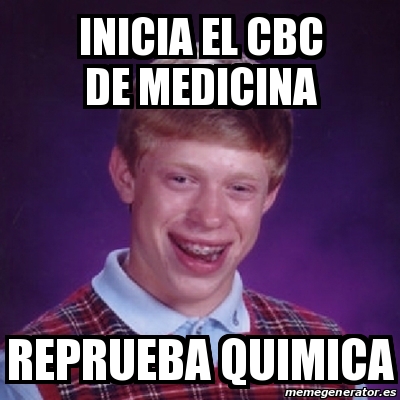 Meme Bad Luck Brian - Inicia el cbc de medicina Reprueba quimica - 23767992