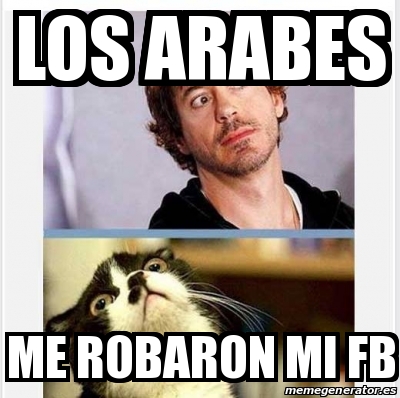 Meme Personalizado - los arabes me robaron mi fb - 23778077