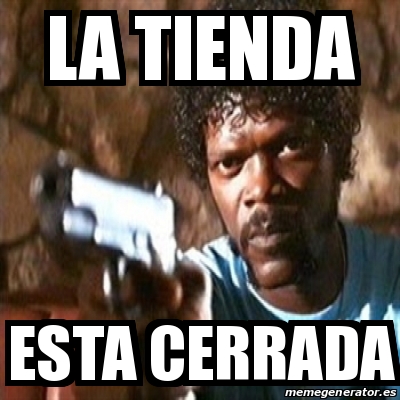 Meme Pulp Fiction - La tienda Esta cerrada - 23799789