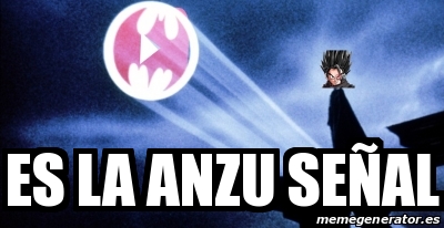 Meme Personalizado - es la anzu señal - 23083432