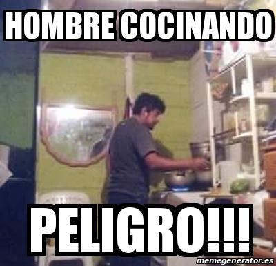 Meme Personalizado - hombre cocinando peligro!!! - 23801833