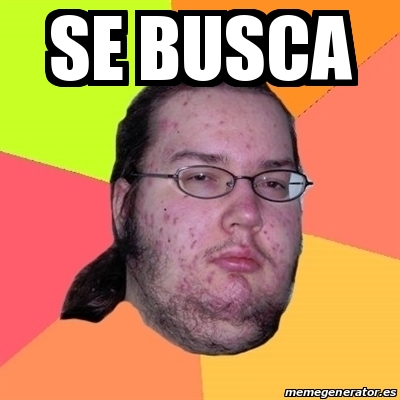 Meme Friki - se busca - 23804828