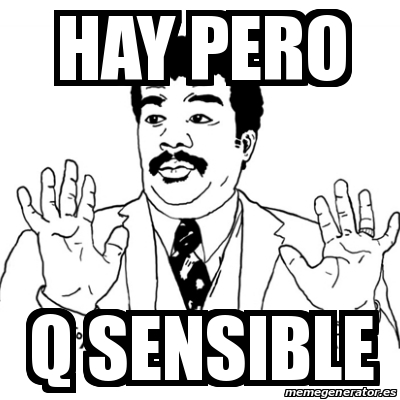 Meme Ay Si - Hay pero Q sensible - 23807269