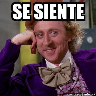 Meme Willy Wonka - se siente - 23812634