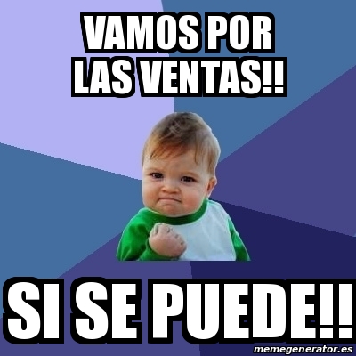 Meme Bebe Exitoso - Vamos por las ventas!! Si se puede!! - 23817974