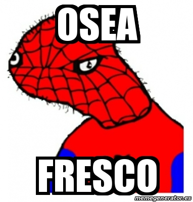 Meme Personalizado - osea fresco - 23826343