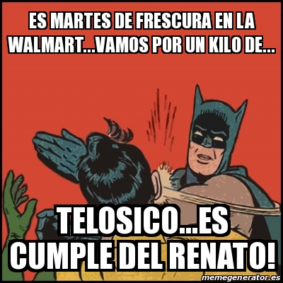 Meme Batman slaps Robin - es martes de frescura en la walmart...vamos ...
