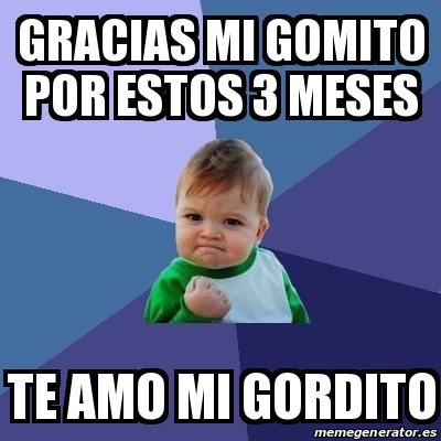 Meme Bebe Exitoso - Gracias Mi gomito por estos 3 meses te Amo mi ...
