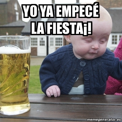 Meme Drunk Baby - Yo ya empecÃ© la fiestaÂ¡! - 23845809