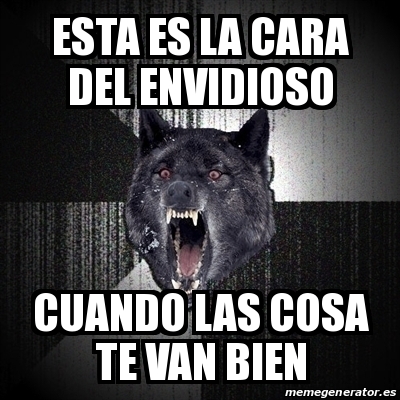Meme Insanity Wolf - Esta es la cara del envidioso Cuando las cosa te ...