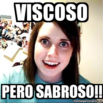 Meme Overly Attached Girlfriend - Viscoso Pero sabroso!! - 23870714