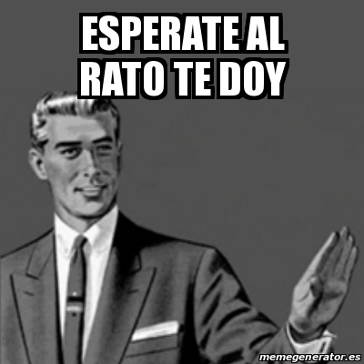 Meme Correction Guy - esperate al rato te doy - 23871591