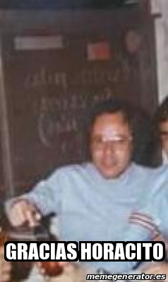 Meme Personalizado - GRACIAS HORACITO - 23877374