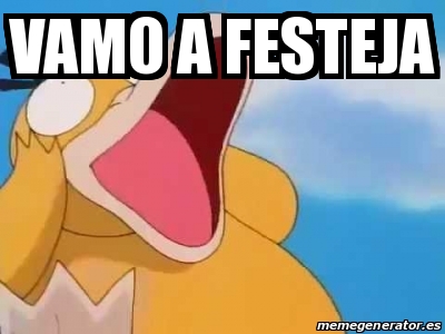 Meme Personalizado - VAMO A FESTEJA - 23885446