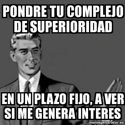 Meme Correction Guy - pondre tu complejo de superioridad en un plazo ...