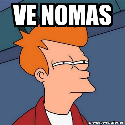 Meme Futurama Fry - ve nomas - 23891013