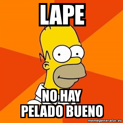 Meme Homer - Lape no hay pelado bueno - 23894360