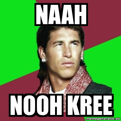 Meme Sergio Ramos - Naah nooh kree - 23895812