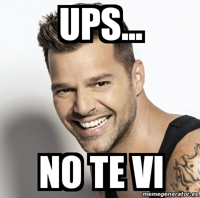 Meme Personalizado - ups... no te vi - 23094185
