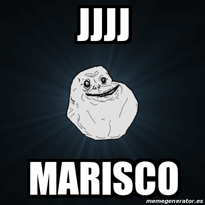 Meme Forever Alone - JJJJ MARISCO - 23911997