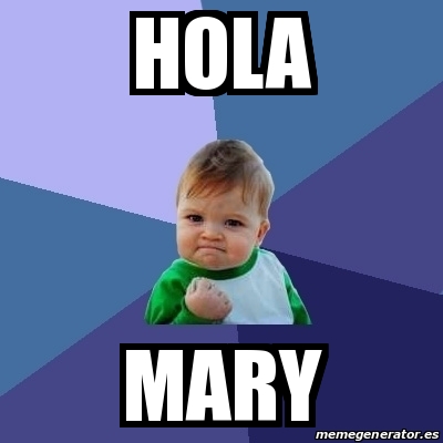 Meme Bebe Exitoso - Hola Mary - 23920807