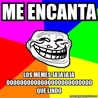 Meme Troll - me encanta los memes jajajaja ooooooooooooooooooooooooo ...
