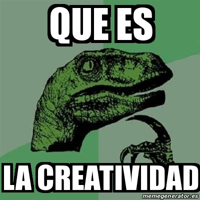 Meme Filosoraptor - que es la creatividad - 23940055