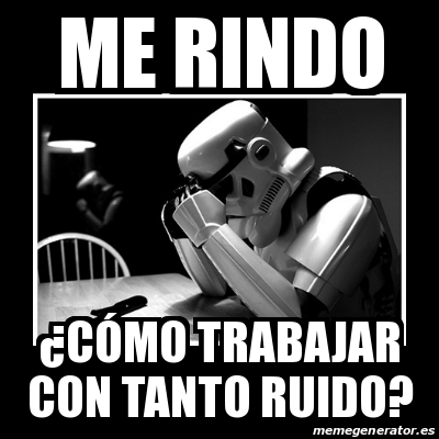 Meme Sad Trooper - me rindo ¿cómo trabajar con tanto ruido? - 23947600