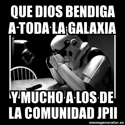 Meme Sad Trooper - Que dios bendiga a toda la galaxia y mucho a los de ...