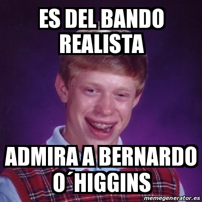 Meme Bad Luck Brian - ES DEL BANDO REALISTA ADMIRA A BERNARDO OÂ ...
