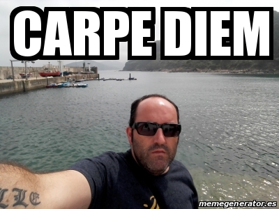 Meme Personalizado - Carpe diem - 23980023