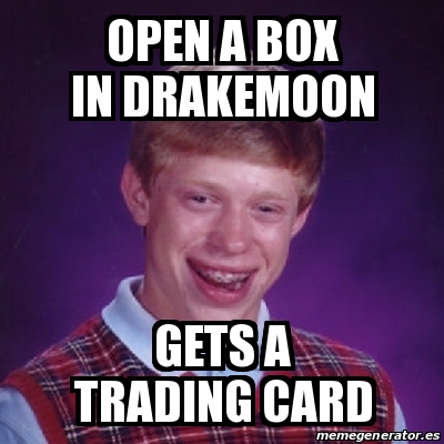 Meme Bad Luck Brian - Open a box in drakemoon Gets a trading card ...