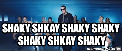 Meme Personalizado - SHAKY SHKAY SHAKY SHAKY SHAKY SHKAY SHAKY - 24014172