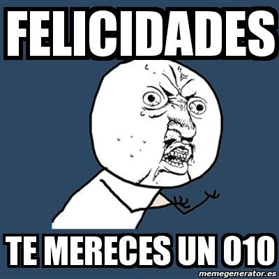 Meme Y U No - Felicidades Te mereces un 010 - 24110501