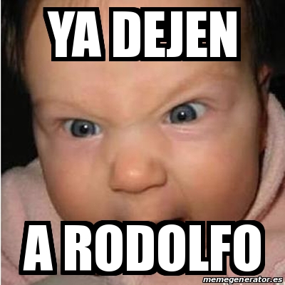 Meme Bebe furioso - Ya dejen A Rodolfo - 24111477