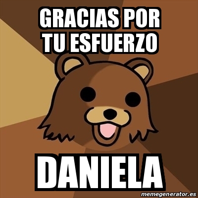 Meme Pedobear - gracias por tu esfuerzo daniela - 24112793