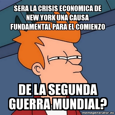 Meme Futurama Fry - sera la crisis economica de new york una causa ...