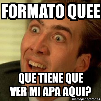 Meme No me digas - FORMATO QUEE QUE TIENE QUE VER MI APA AQUI? - 24151011
