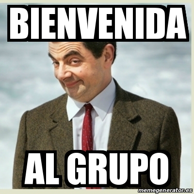 Meme Mr Bean - Bienvenida al grupo - 24169545