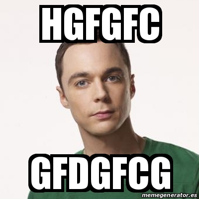 Meme Sheldon Cooper - hgfgfc gfdgfcg - 24175179