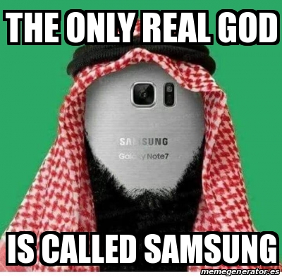 Meme Personalizado - THe only real god is called samsung - 24182025