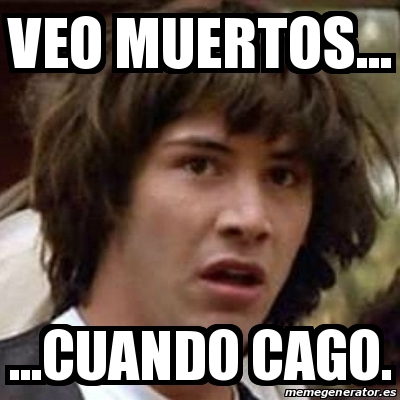 Meme Keanu Reeves - veo muertos... ...cuando cago. - 24186234